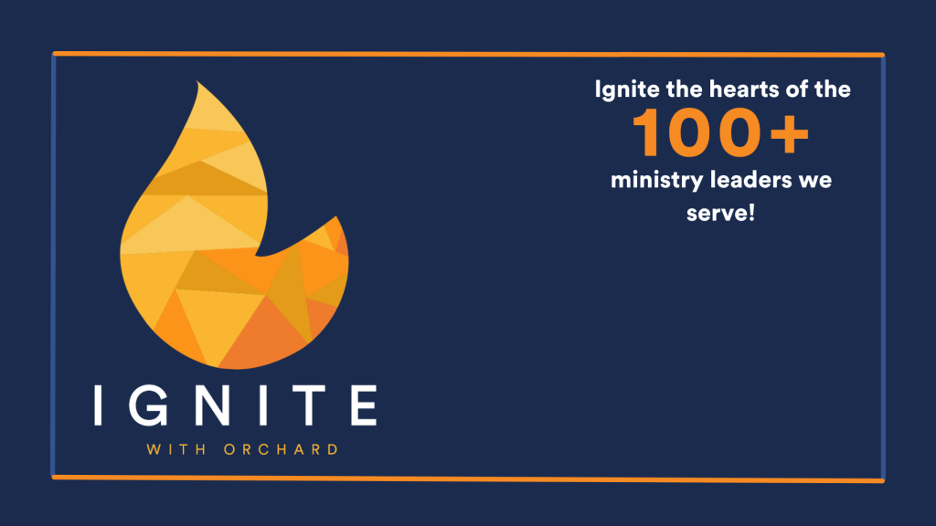 IGNITE Monthly Giving- Small Gifts. Big Impact. - Welcome To Orchard